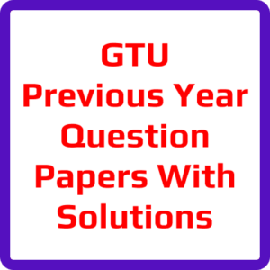 GTU Previous Year Question Papers With Solutions - College Paper